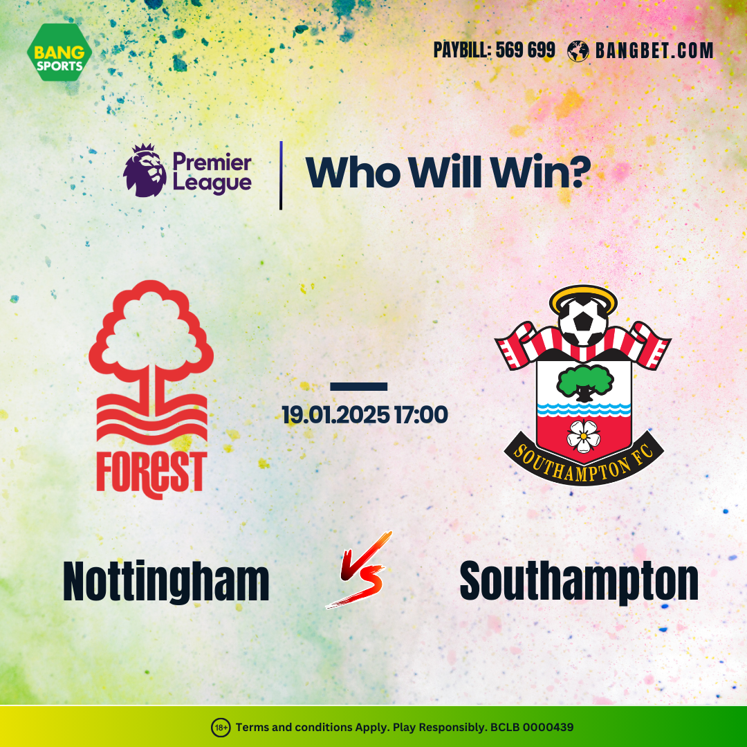 Forest vs. Southampton EPL Clash: What to Expect | Bangbet Kenya Sports Betting & Casino News