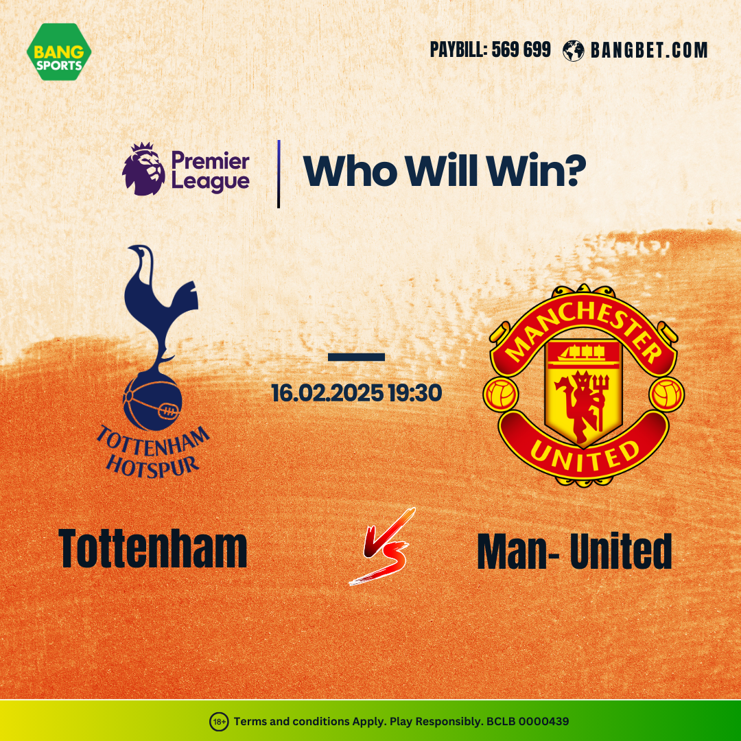 Tottenham vs. Man Utd: Who Will Bounce Back? | Bangbet Kenya Sports Betting & Casino News